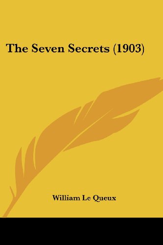 The Seven Secrets (1903) by William Le Queux | Goodreads