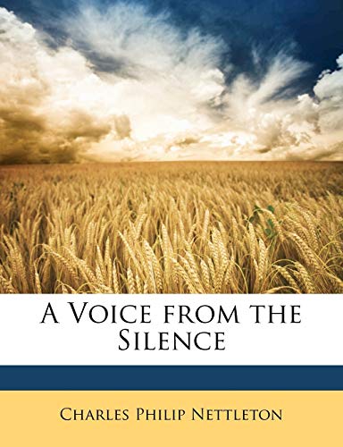 A Voice from the Silence by Charles Philip Nettleton | Goodreads