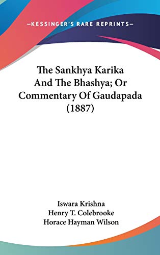 The Sankhya Karika And The Bhashya; Or Commentary Of Gaudapada by ...