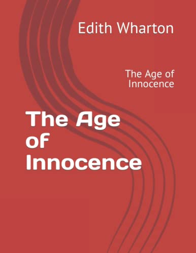 The Age of Innocence: The Age of Innocence by Edith Wharton | Goodreads
