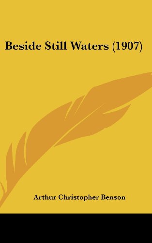Beside Still Waters (1907) by A.C. Benson | Goodreads