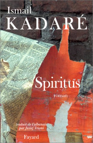 Spiritus (French Edition) by Ismail Kadare | Goodreads