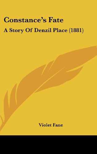 Constance's Fate: A Story Of Denzil Place (1881) by Violet Fane | Goodreads