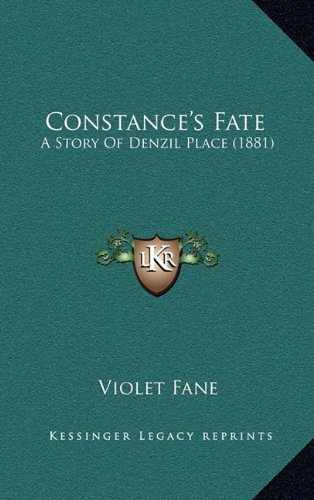 Constance's Fate: A Story Of Denzil Place (1881) by Violet Fane | Goodreads