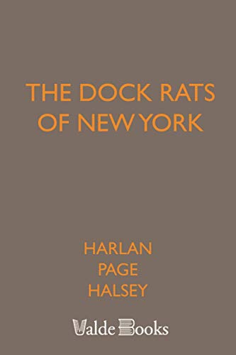 The "Dock Rats" of New York; Or, The Smuggler Band's Last Stand by ...