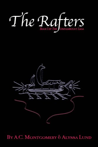 The Rafters: Book I of The Somnambulist Saga by A.C. Montgomery | Goodreads