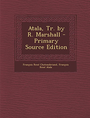 Atala, Tr. by R. Marshall by François-René de Chateaubriand | Goodreads