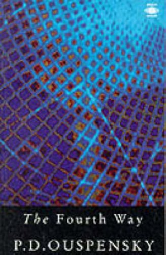 The Fourth Way: Teachings of G.I. Gurdjieff by P.D. Ouspensky | Goodreads