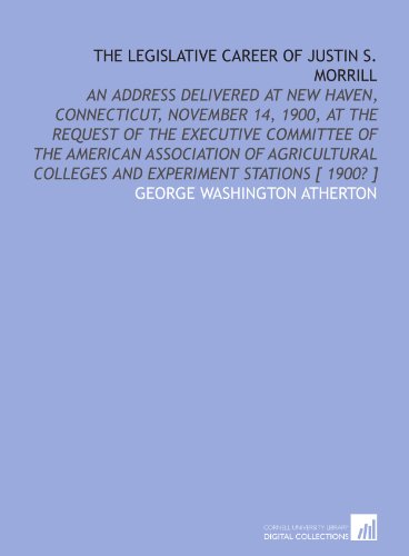 The legislative career of Justin S. Morrill by George Washington ...
