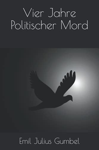 Vier Jahre Politischer Mord (German Edition) by Emil Julius Gumbel ...