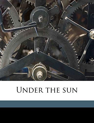 Under the sun by Phil Robinson | Goodreads