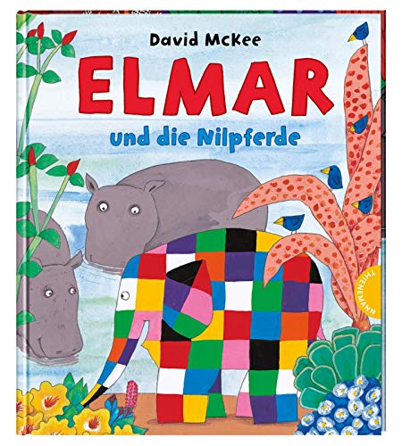 Elmar: Elmar und die Nilpferde by David McKee | Goodreads