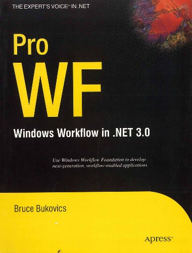 Pro WF Windows Workflow In Net 3 0 by Bruce Bukovics | Goodreads