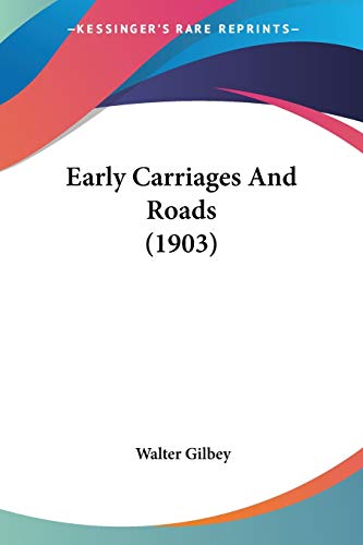Early Carriages And Roads (1903) by Walter Gilbey | Goodreads