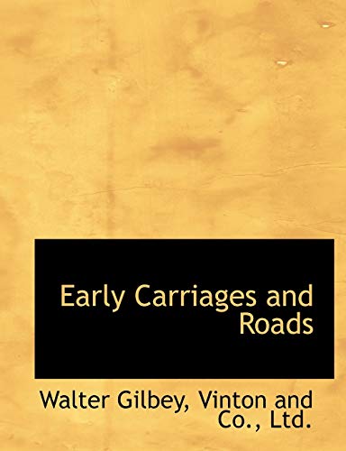 Early Carriages and Roads by Walter Gilbey | Goodreads