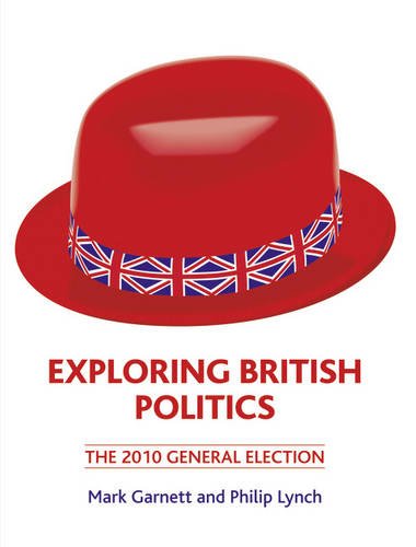 Exploring British Politics: The 2010 General Election by Dr Philip ...