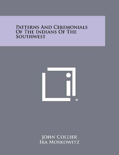 Patterns and Ceremonials of the Indians of the Southwest by Tim Bobbin ...