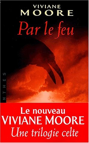 Par le feu by Viviane Moore | Goodreads