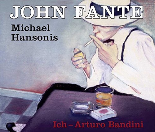 Ich - Arturo Bandini 6 CDs by John Fante | Goodreads