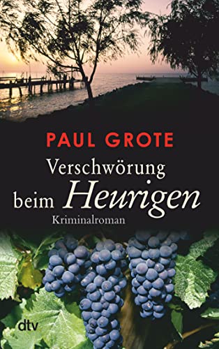 Verschwörung beim Heurigen: Kriminalroman by Paul Grote | Goodreads