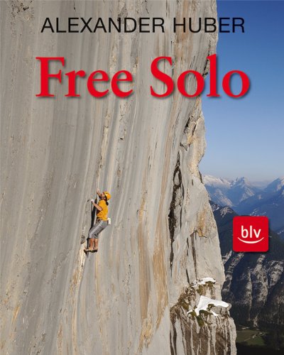 Free Solo by Alexander Huber | Goodreads