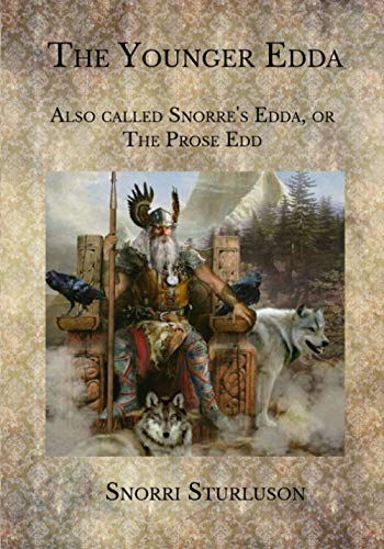 The Younger Edda: Snorre's Edda, or The Prose Edda by Snorri Sturluson ...