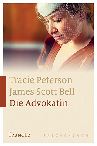 Die Advokatin by Tracie Peterson | Goodreads