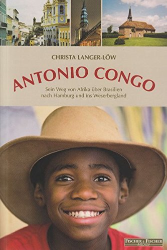 Antonio Congo: Sein Weg von Afrika über Brasilien nach Hamburg und ins ...