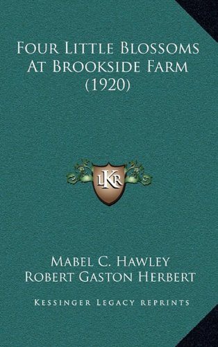 Four Little Blossoms At Brookside Farm (1920) by Mabel C. Hawley ...