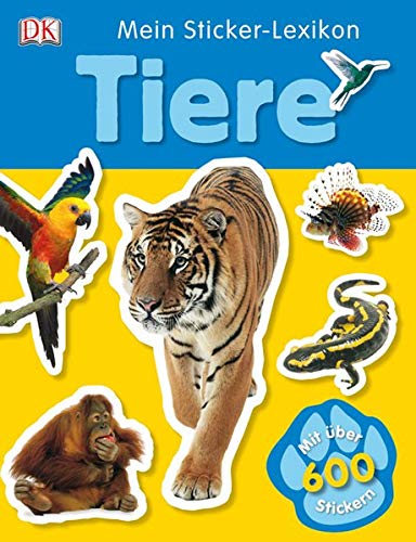 Tiere Deutsch Durchgehend farbig illustriert, mit über 600 Stickern by ...