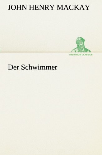 Der Schwimmer (German Edition) by John Henry Mackay | Goodreads