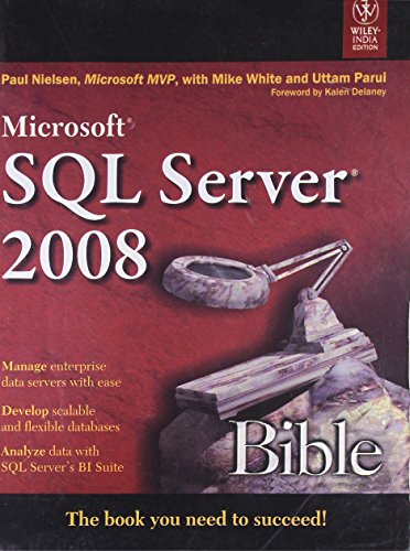 MICROSOFT SQL SERVER 2008 BIBLE by MICROSOFT MVP PAUL NIELSEN | Goodreads