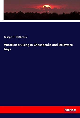 Vacation cruising in Chesapeake and Delaware bays by Joseph Trimble ...