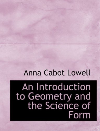 An Introduction to Geometry and the Science of Form by Anna Cabot ...