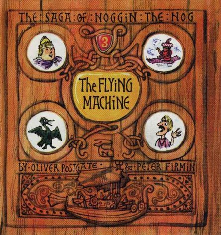 The Flying Machine (The Sagas of Noggin the Nog) by Oliver Postgate ...