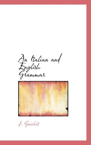 An Italian and English Grammar by J. Guichet | Goodreads