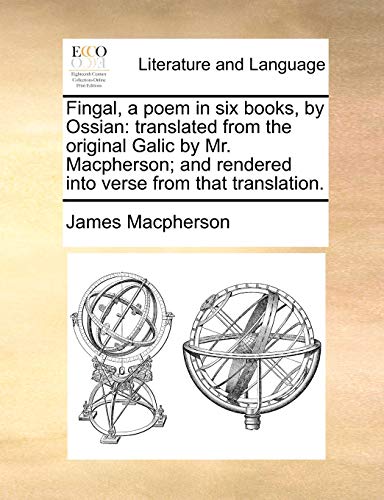 Fingal, a poem in six books, by Ossian: translated from the original ...