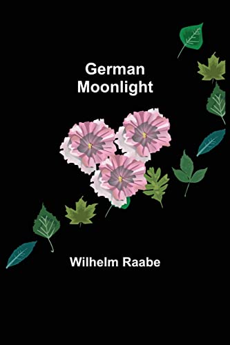 German Moonlight by Wilhelm Raabe | Goodreads