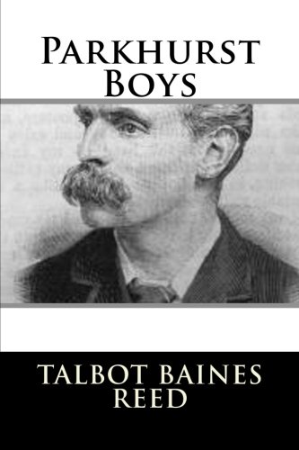 Parkhurst Boys by Talbot Baines Reed | Goodreads
