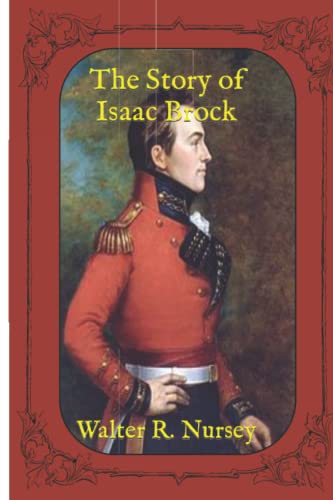 The Story of Isaac Brock by Walter R. Nursey | Goodreads