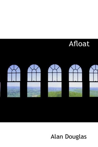 Afloat by Alan Douglas | Goodreads