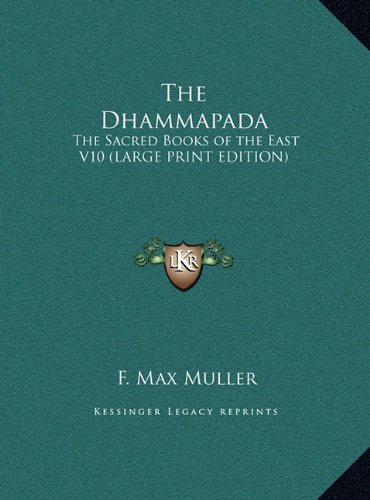 The Dhammapada: The Sacred Books of the East V10 by F. Max Müller ...