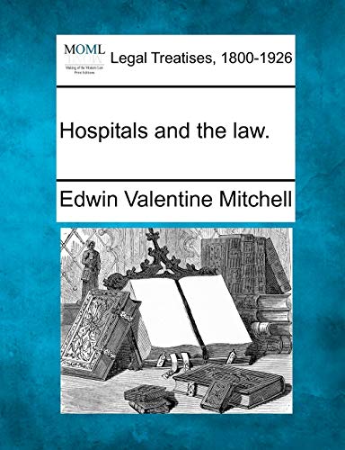 Hospitals and the Law. by Edwin Valentine Mitchell | Goodreads