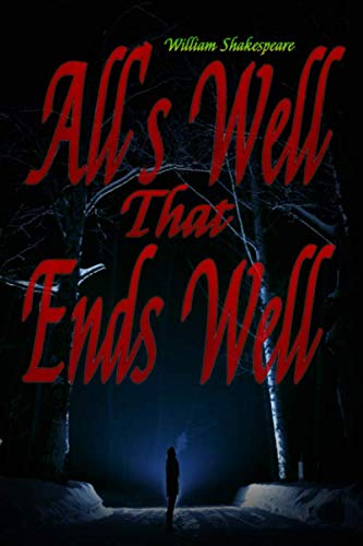 All's Well That Ends Well: Play by William Shakespeare by William ...