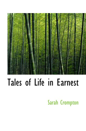 Tales of Life in Earnest by Sarah Crompton | Goodreads