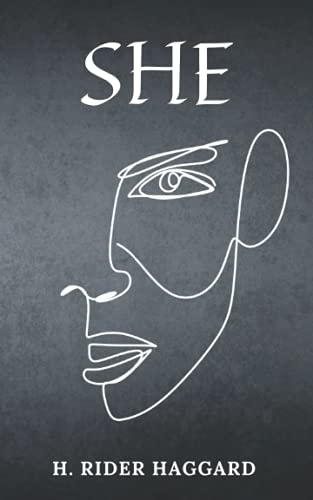 She: An H. Rider Haggard's Classic Novel by H. Rider Haggard | Goodreads