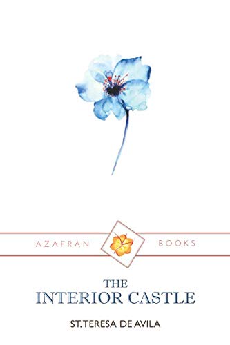 The Interior Castle by St. Teresa de Ávila | Goodreads