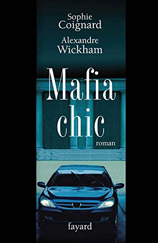 Mafia chic (French Edition) by Coignard-S+wickham-A | Goodreads