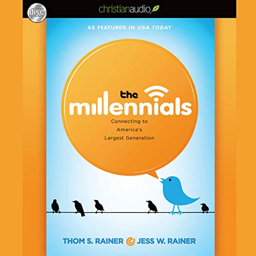 Millennials: Connecting to America's Largest Generation by Thom S ...