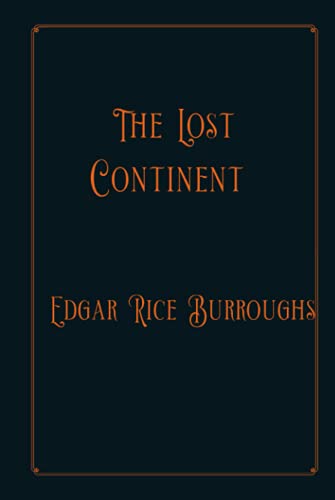 The Lost Continent: Luxure Edition by Edgar Rice Burroughs | Goodreads